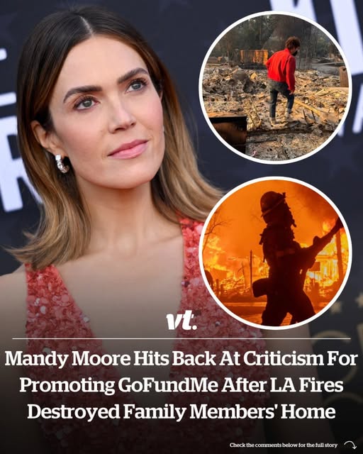 Mandy Moore hits back at criticism for promoting GoFundMe after LA ...